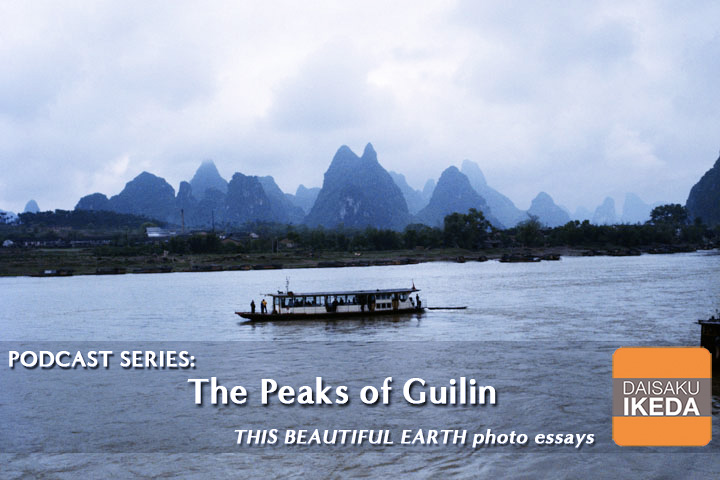 Podcast: The Peaks of Guilin | Daisaku Ikeda Official Website