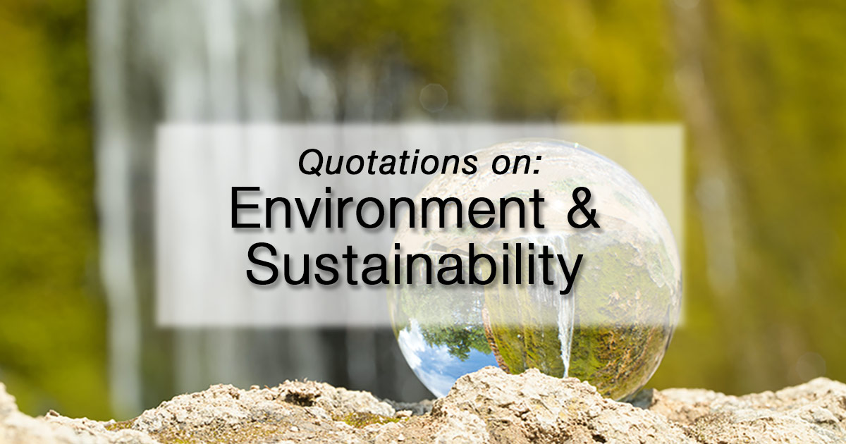 Quotations On the Theme of Environment and Sustainability | Daisaku ...