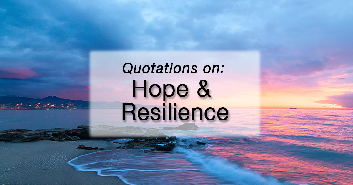 Quotations On the Theme of Hope and Resilience | Daisaku Ikeda Official ...