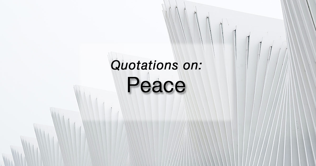 Quotations On the Theme of Peace | Daisaku Ikeda Official Website